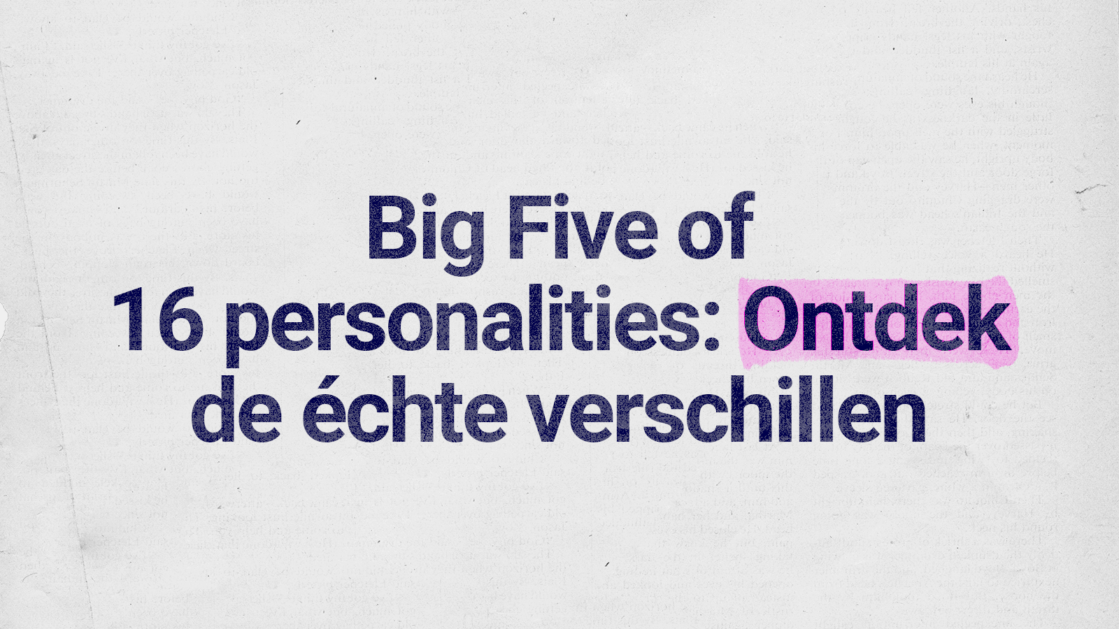 Verschillen Big Five persoonlijkheidstest en 16 personalities ...
